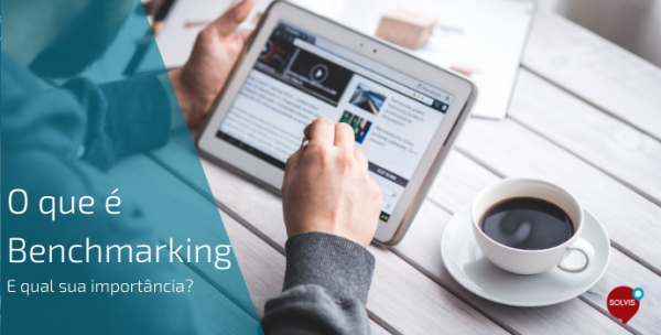 O que é Benchmarking e qual sua importância? | Blog da Solvis