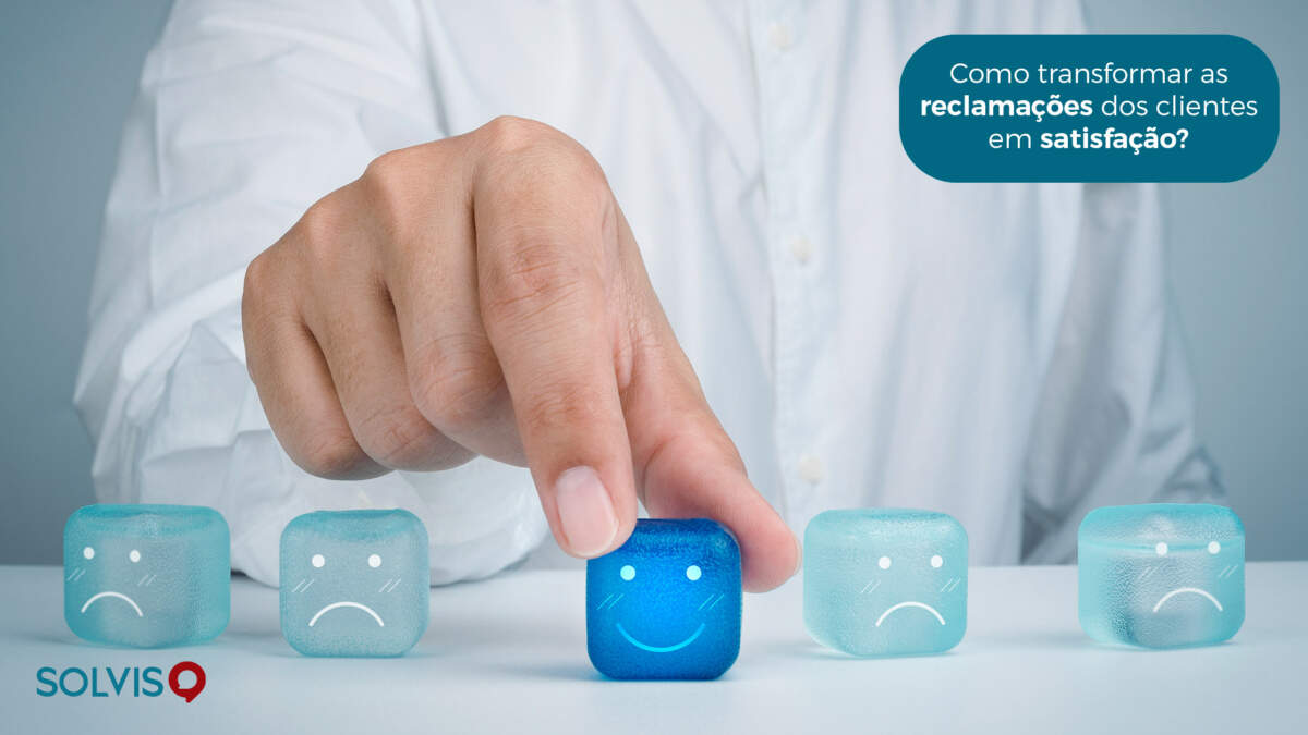 Clientes insatisfeitos: como transformar as reclamações em satisfação?